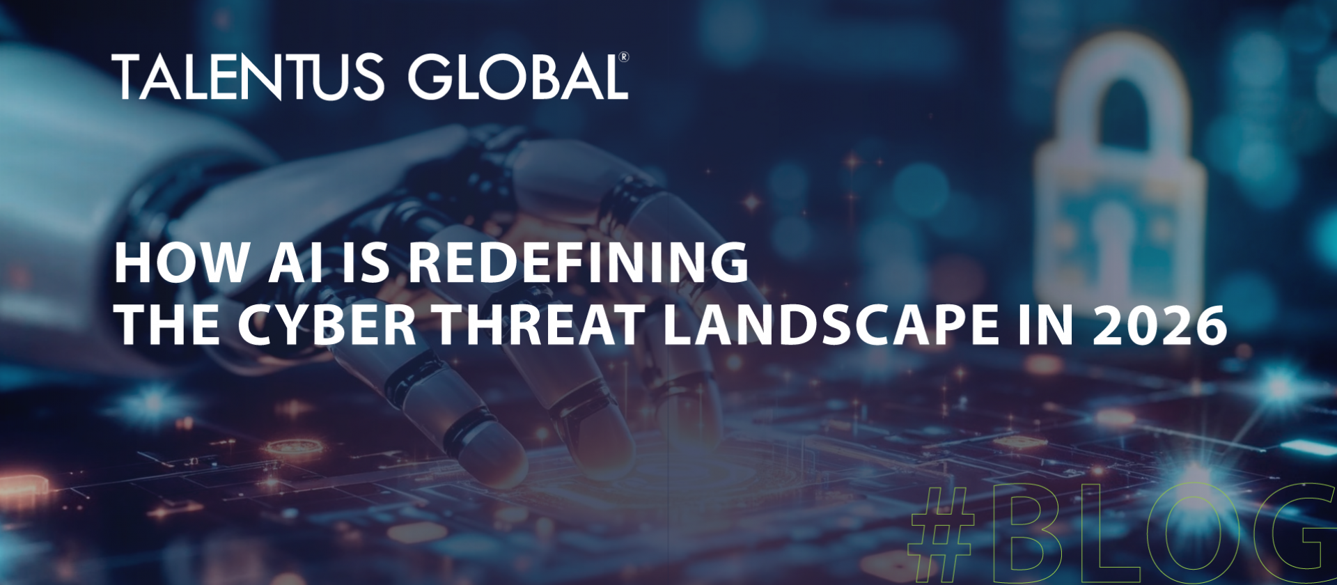 How AI Is Redefining the Cyber Threat Landscape in 2026